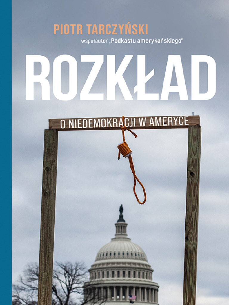 Piotr Tarczynski - Rozklad. O Niedemokracji W Ameryce | PDF