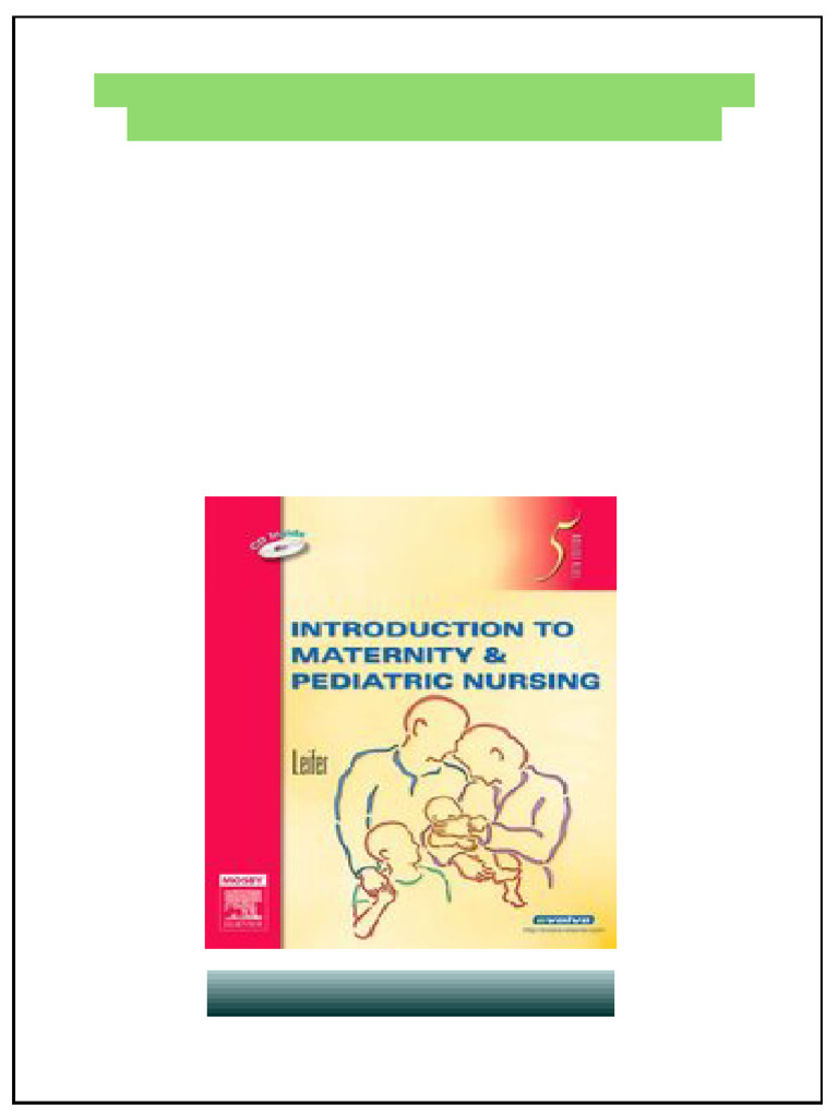 Introduction to Maternity & Pediatric Nursing Leifer 5th Edition Test ...