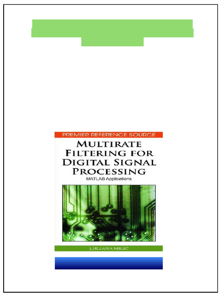 Multirate Filtering For Digital Signal Processing MATLAB Applications 1st Edition Ljiljana Milic ...