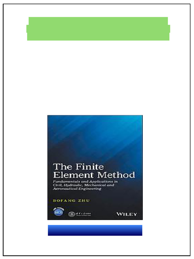 The finite element method: fundamentals and applications in civil, hydraulic, mechanical and ...