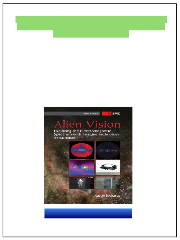 Alien Vision Exploring the Electromagnetic Spectrum with Imaging ...