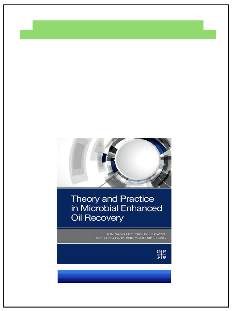 Theory and Practice in Microbial Enhanced Oil Recovery 1st Edition Kun Sang Lee Sample | PDF ...
