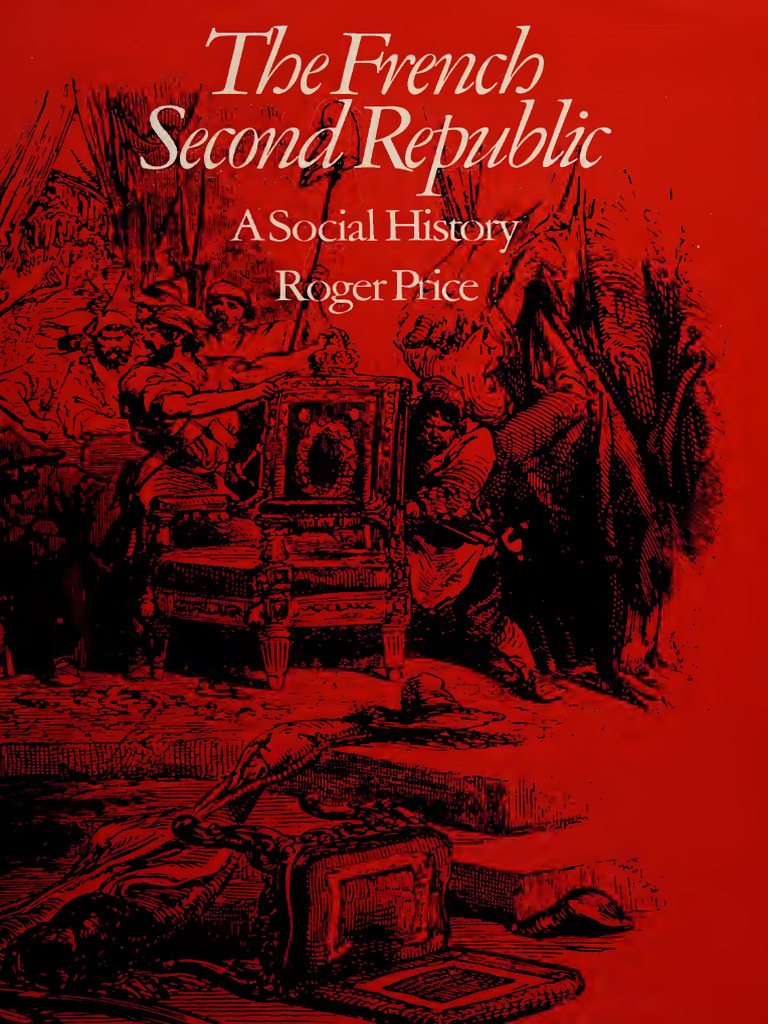 The French Second Republic - A Social History - Roger Price, 1944 ...