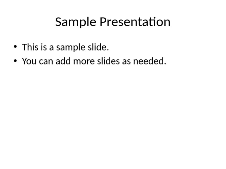 Sample Presentation: This Is A Sample Slide. You Can Add More Slides As ...