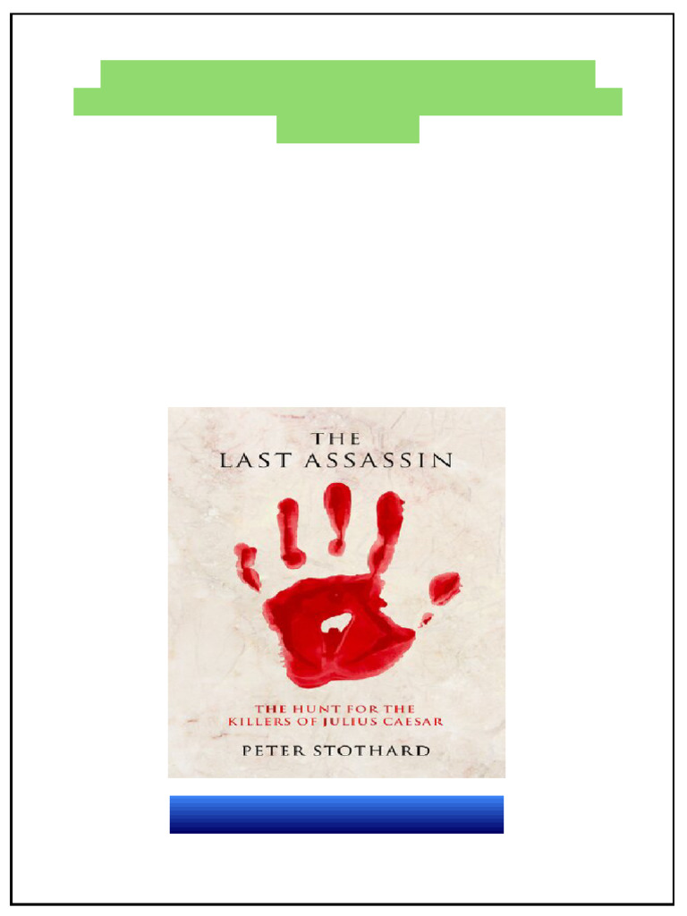 The Last Assassin: The Hunt for the Killers of Julius Caesar 1st Edition Peter Stothard Full ...