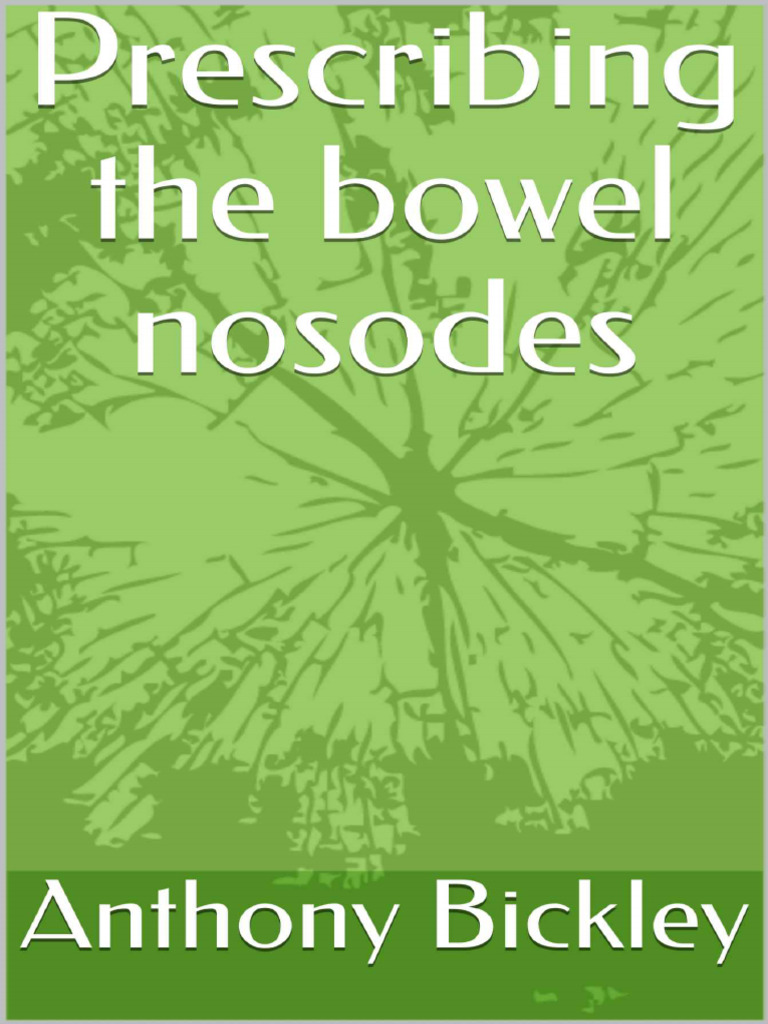 Prescribing The Bowel Nosodes - Anthony Bickley | PDF | Homeopathy ...