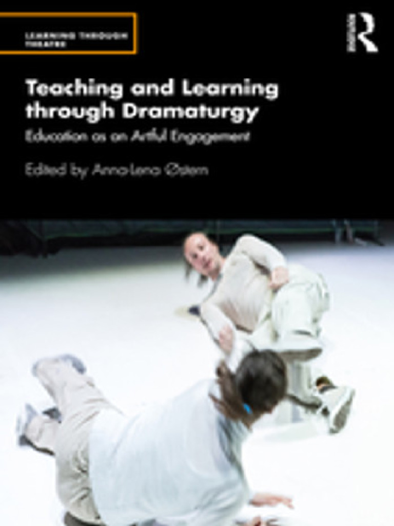Teaching and Learning Through Dramaturgy: Education As An Artful ...
