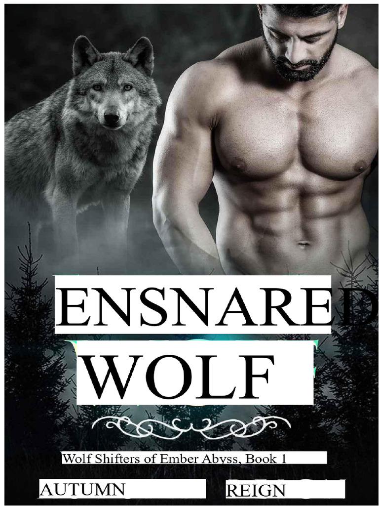 01 - Ensnared Wolf - Wolf Shifters of Ember Abbys-1 | PDF