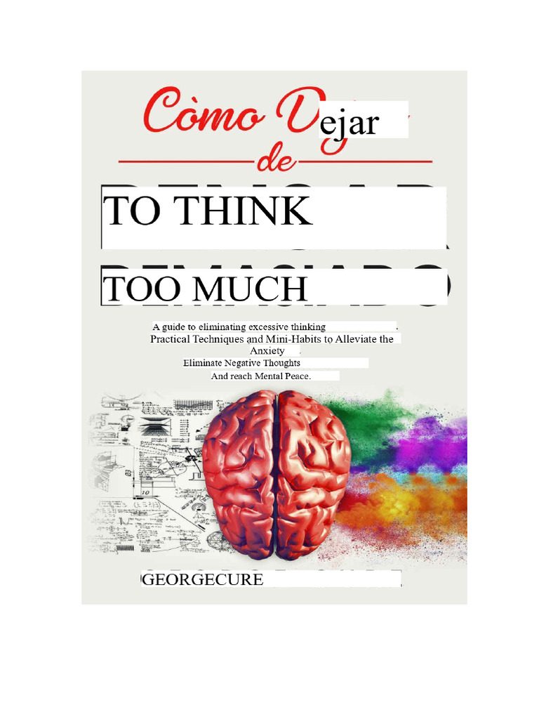 How To Stop Overthinking - George Cure | PDF | Thought | Mind
