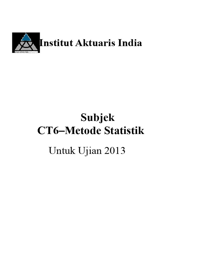Metode Statistik untuk Ujian Aktuaria 2013 | PDF