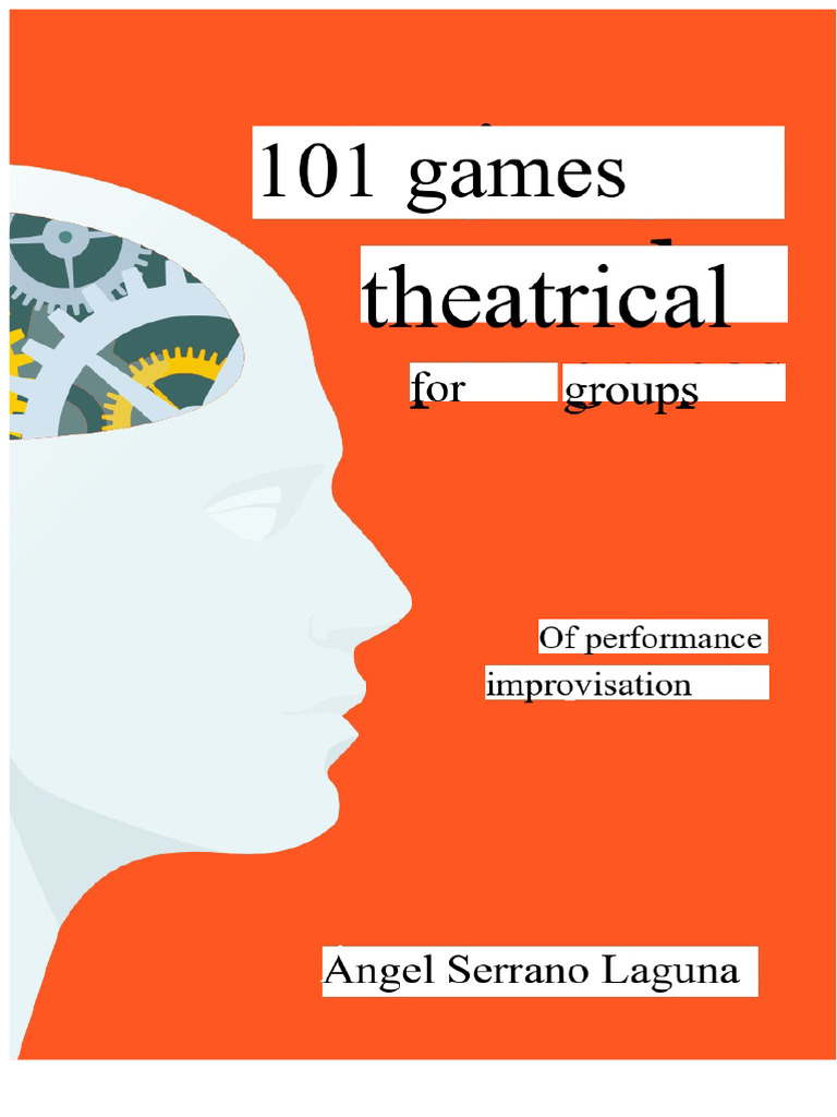 101 Theatrical Games For Groups | PDF | Theatre | Actor