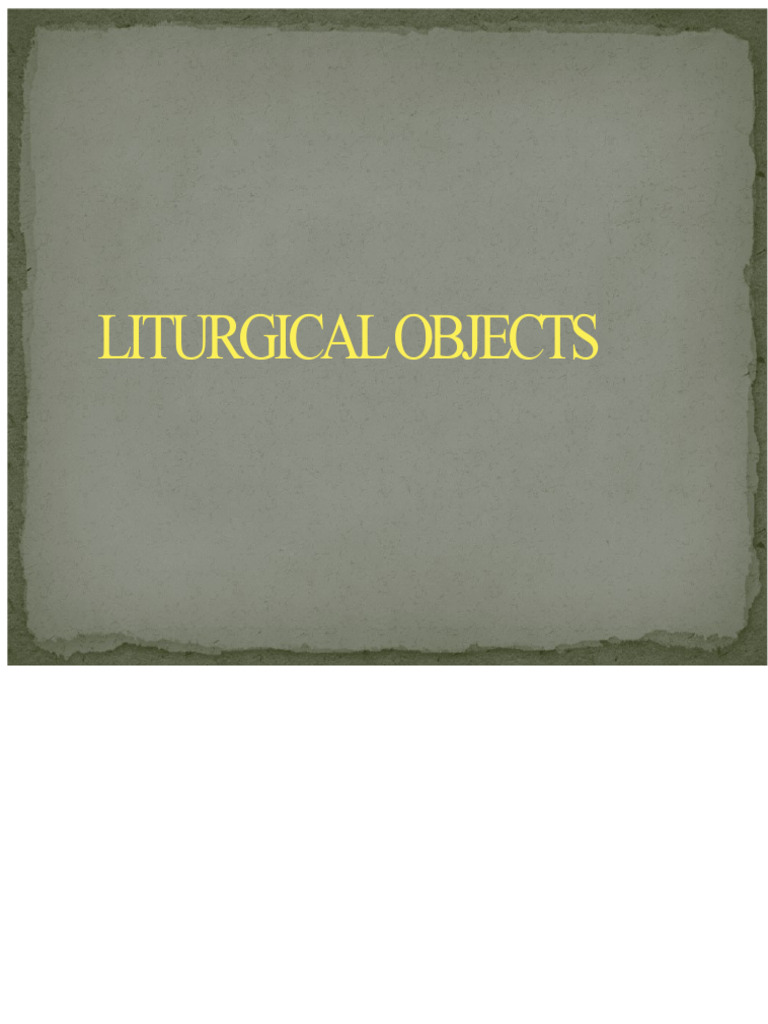 LITURGICAL OBJECTS SLIDES | PDF | Anointing | Mass (Liturgy)