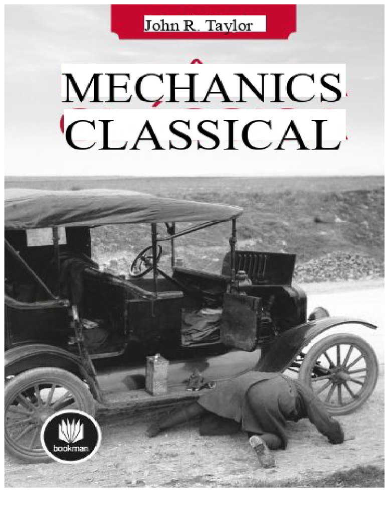 Classical Mechanics by John R. Taylor is a comprehensive textbook that covers the fundamental ...