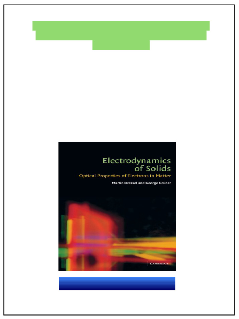Electrodynamics of Solids Optical Properties of Electrons in Matter 1st Edition Martin Dressel ...