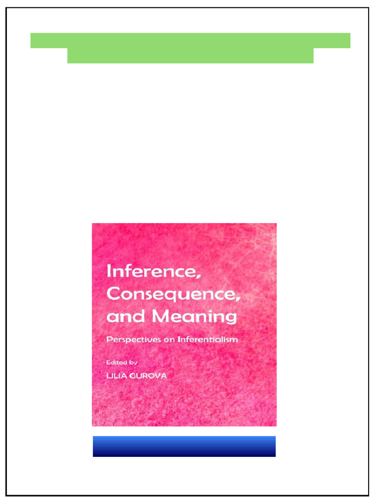 Inference Consequence and Meaning Perspectives on Inferentialism Lilia Gurova online pdf | PDF ...