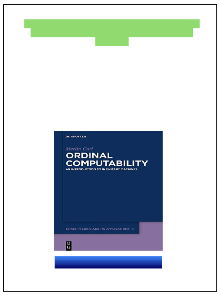 Ordinal Computability An Introduction To Infinitary Machines 1st ...