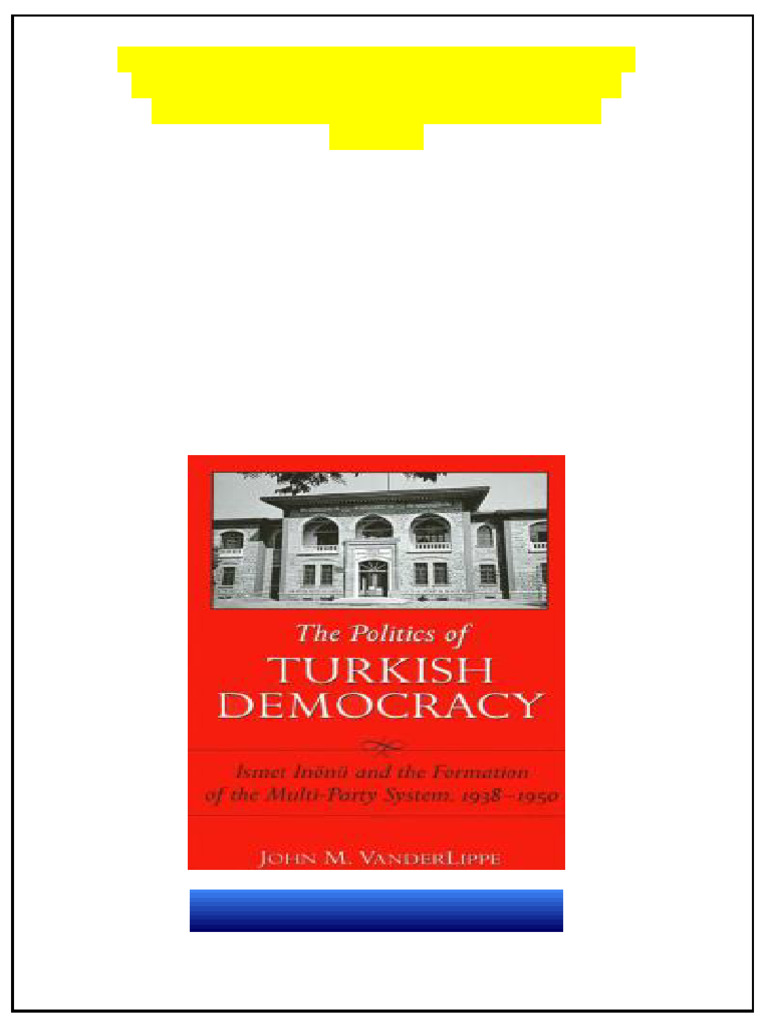 The Politics of Turkish Democracy İsmet İnönü and The Formation of The ...