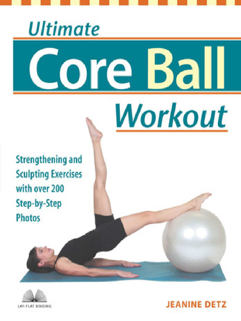 Ultimate Core Ball Workout: Strengthening and Sculpting Exercises With ...