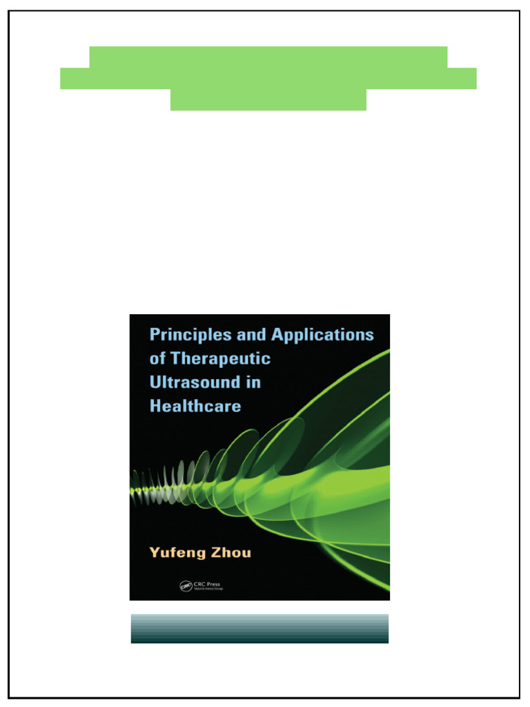 Principles and Applications of Therapeutic Ultrasound in Healthcare 1st Edition Yufeng Zhou ...