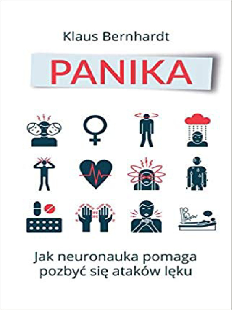 Bernhardt Klaus - Panika. Jak Neuronauka Pomaga Pozbyć Się Ataków Lęku ...