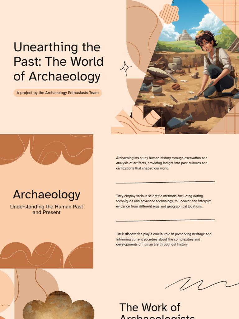 Presentation - Unearthing The Past The World of Archaeology | PDF ...