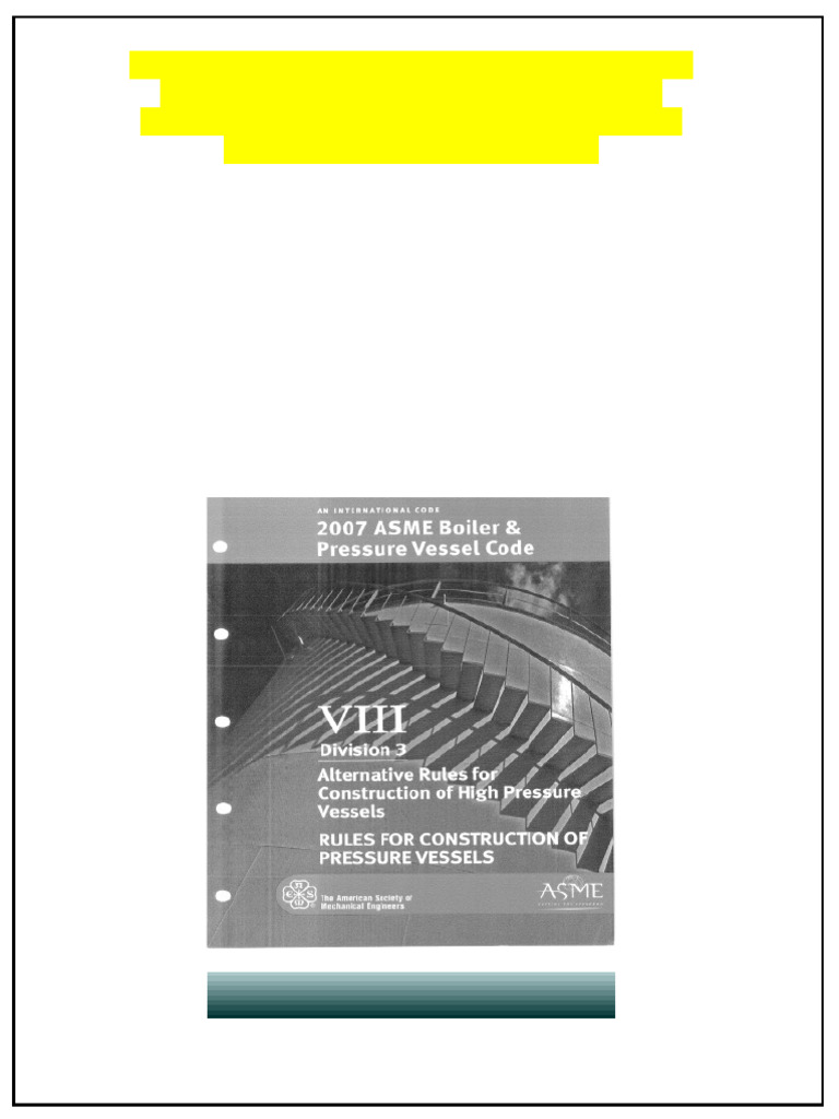 2007 ASME Boiler and Pressure Vessel Code Section VIII Rules For ...