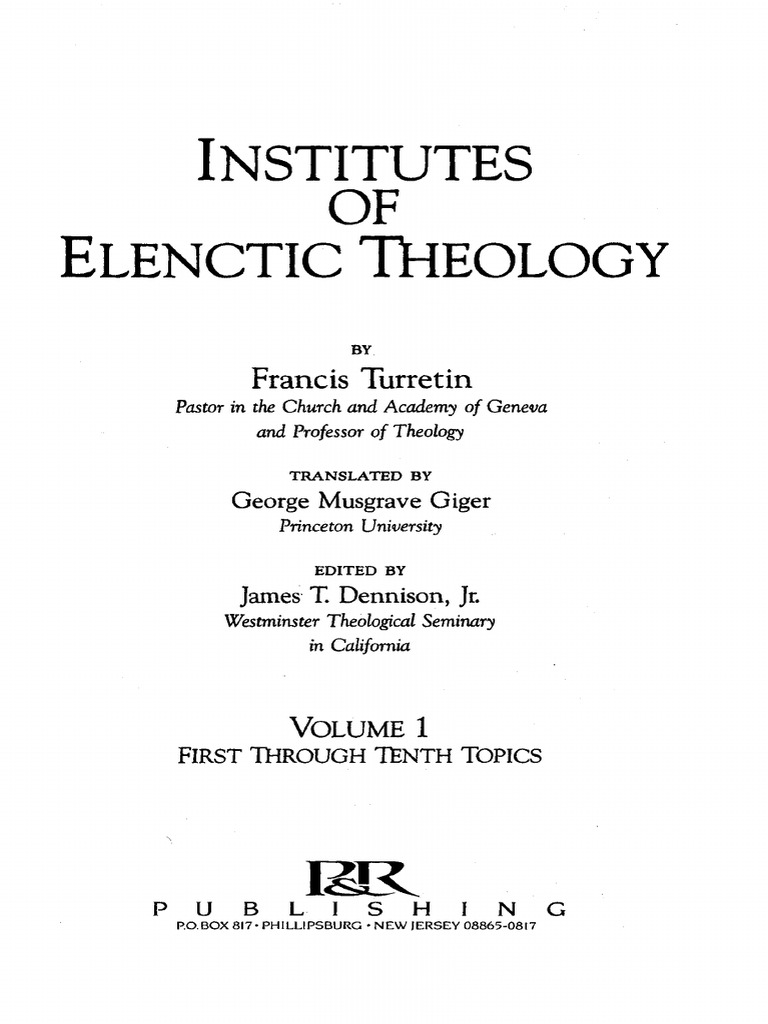 Institutes of Elenctic Theology Francis Turretin Vol 1 | PDF ...