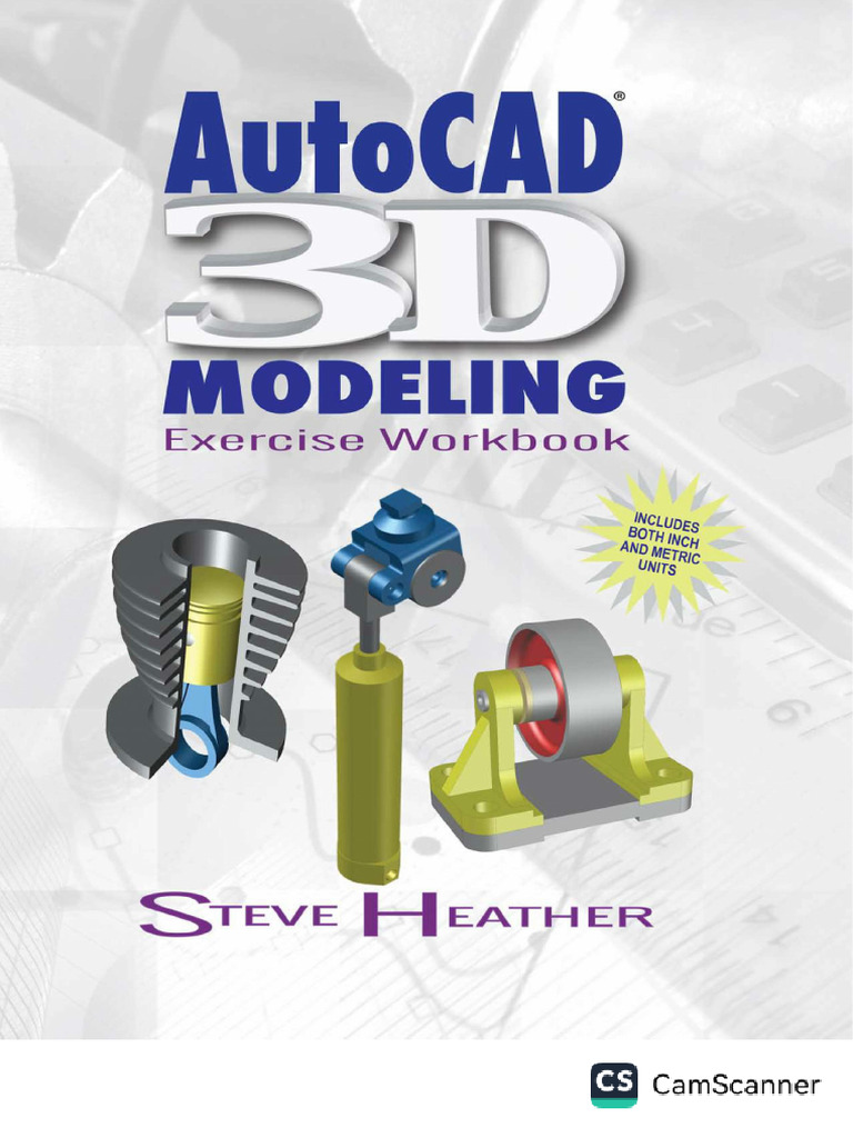 AutoCAD 3D Modeling Exercise Workbook (Steve Heather) | PDF