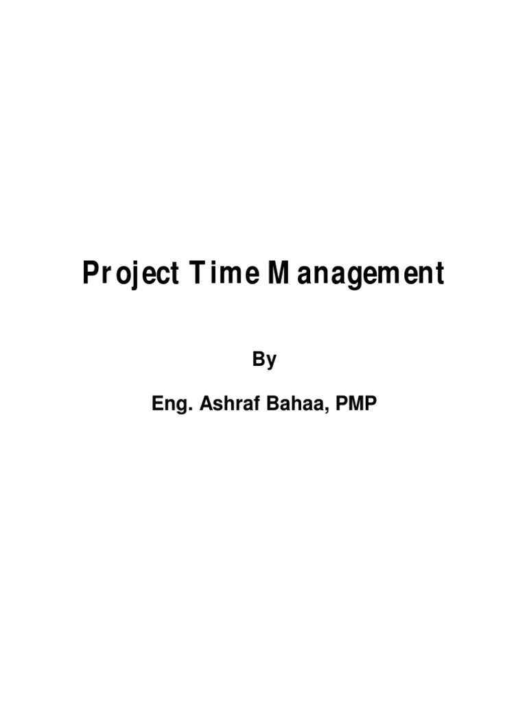 Project Time Management: by Eng. Ashraf Bahaa, PMP | PDF | Scheduling ...