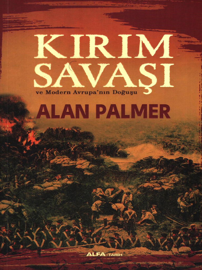 Alan Palmer Kırım Savaşı Ve Modern Avrupa'nın Doğuşu Alfa Yayınları | PDF