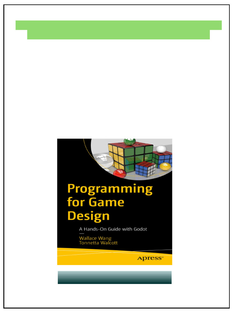 Programming For Game Design: A Hands-On Guide With Godot 1st Edition ...