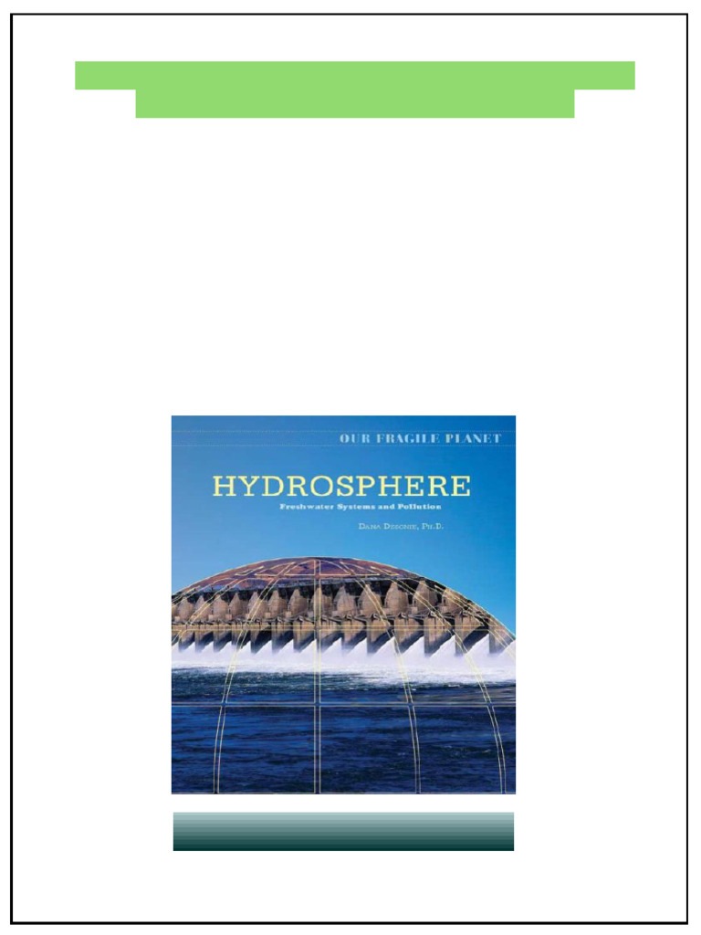 Hydrosphere Freshwater Systems and Pollution 1st Edition Dana Desonie Complete Edition | PDF ...