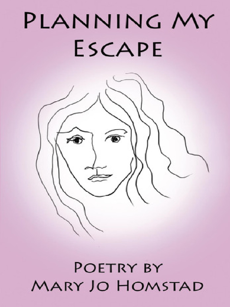 Planning My Escape: Poetry by Mary Jo Homstad | PDF