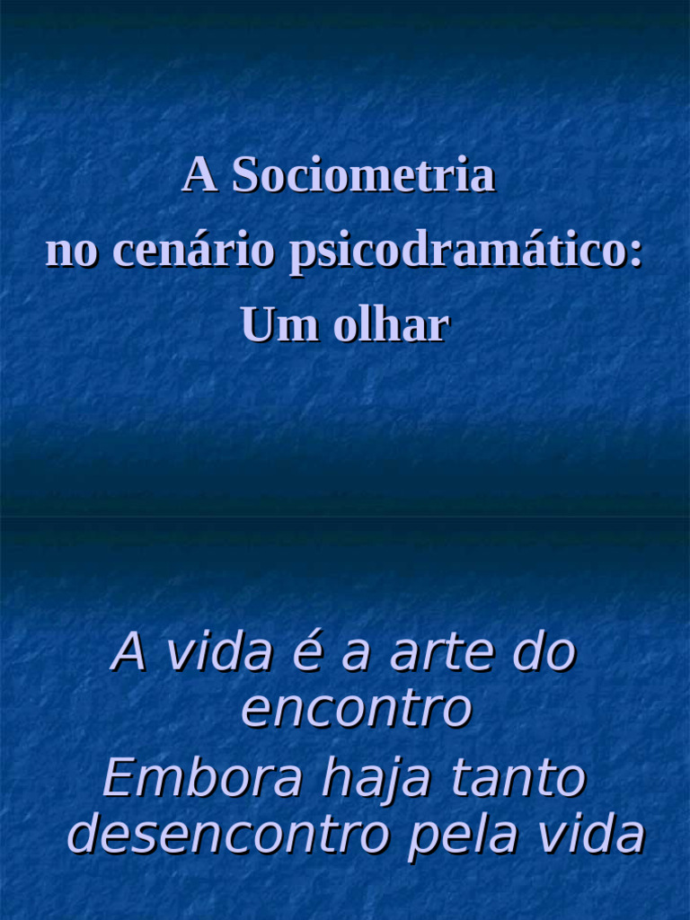 A Sociometria No Cenario Psicodramatico - Apresentacao | PDF ...