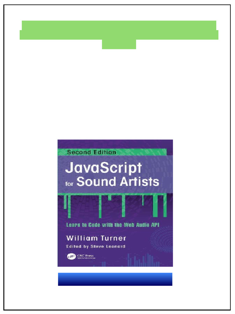 JavaScript For Sound Artists Learn To Code With The Web Audio API William Turner & Steve Leonard ...