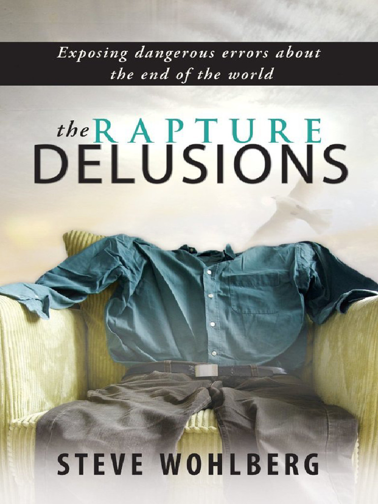The Rapture Delusions (Steve Wohlberg) (Z-Library) | PDF | Rapture ...