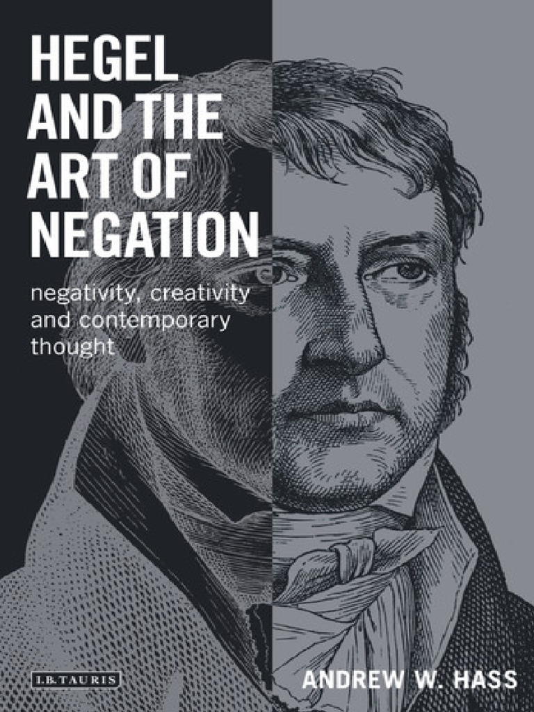 Hegel and The Art of Negation: Negativity, Creativity and Contemporary ...