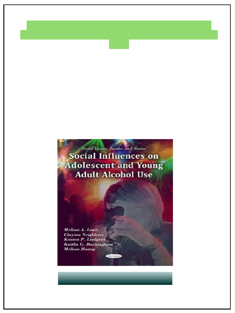 Social Influences On Adolescent and Young Adult Alcohol Use 1st Edition Melissa A. Lewis Full ...