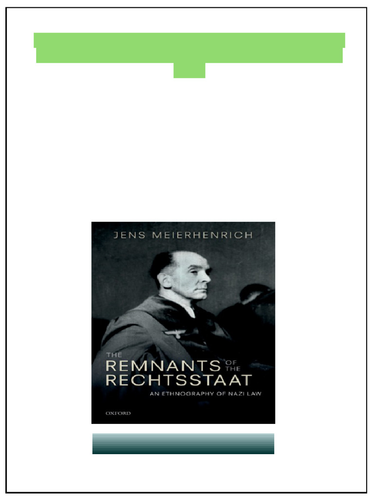 The remnants of the Rechtsstaat : an ethnography of Nazi law First ...