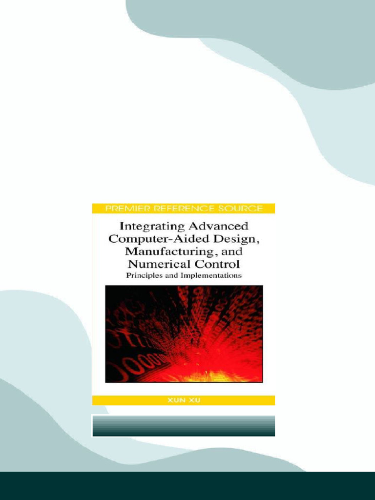 (Ebook) Integrating advanced computer-aided design, manufacturing, and ...