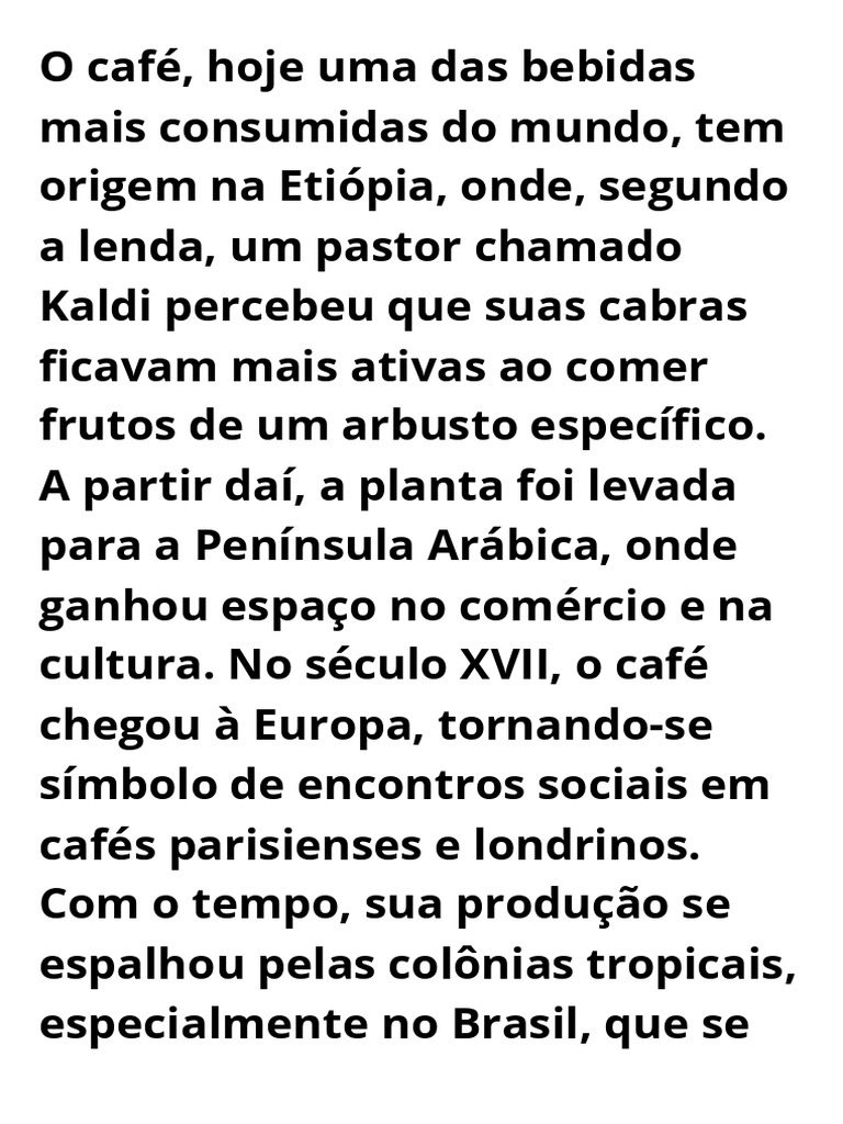 O Café, Hoje Uma Das Bebidas Mais Consumidas Do Mundo, Tem Origem Na ...