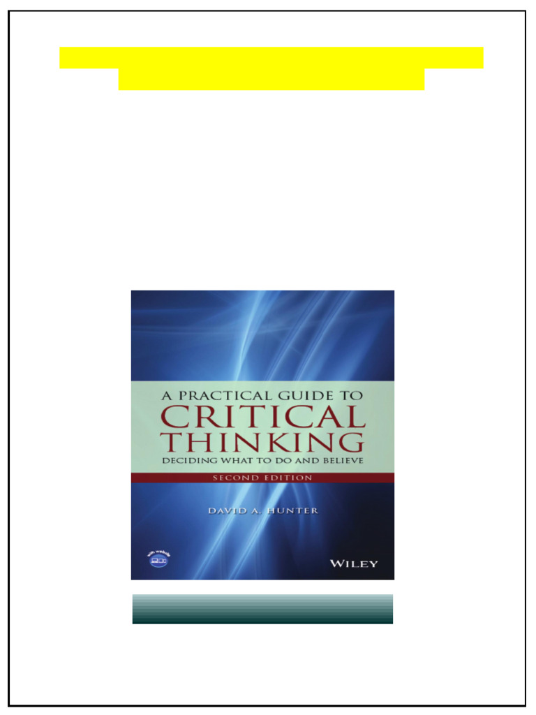 Practical Guide To Critical Thinking Deciding What To Do and Believe 2e ...