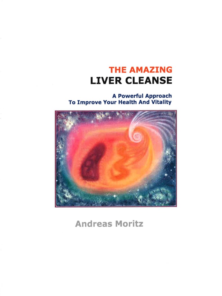 The Amazing Liver Cleanse Andreas Moritz | PDF