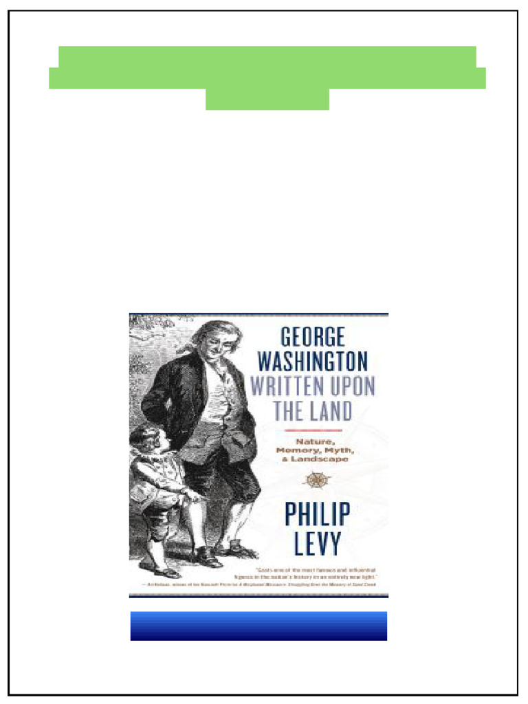 George Washington Written Upon The Land Nature Memory Myth and ...