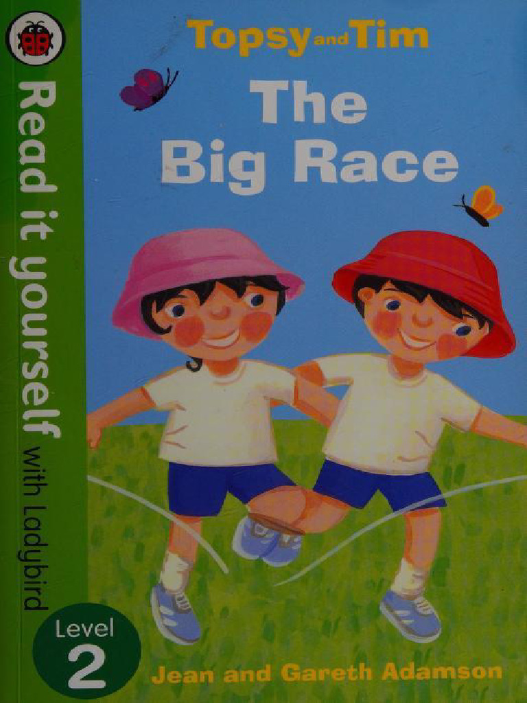 Read It Yourself-Level 2-Topsy and Tim The Big Race | PDF