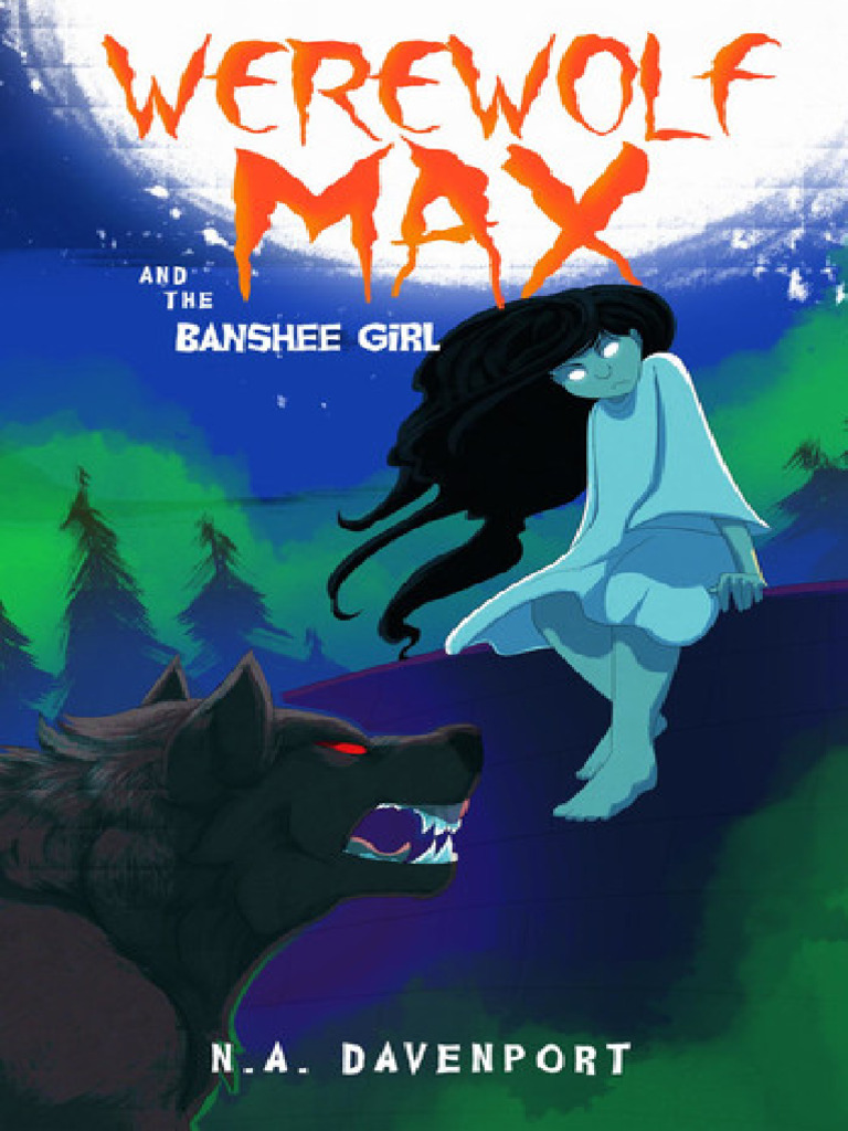 Werewolf Max and The Banshee Girl | PDF | Military Operations Of The ...