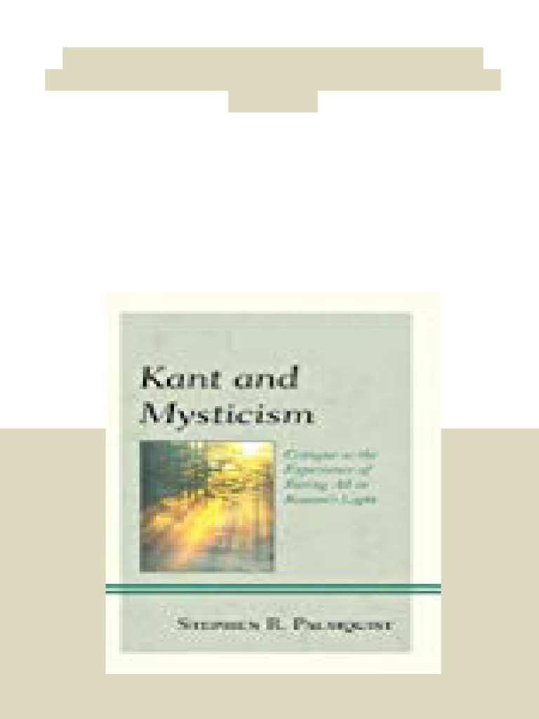 Kant and Mysticism Critique As The Experience of Baring All in Reason S ...
