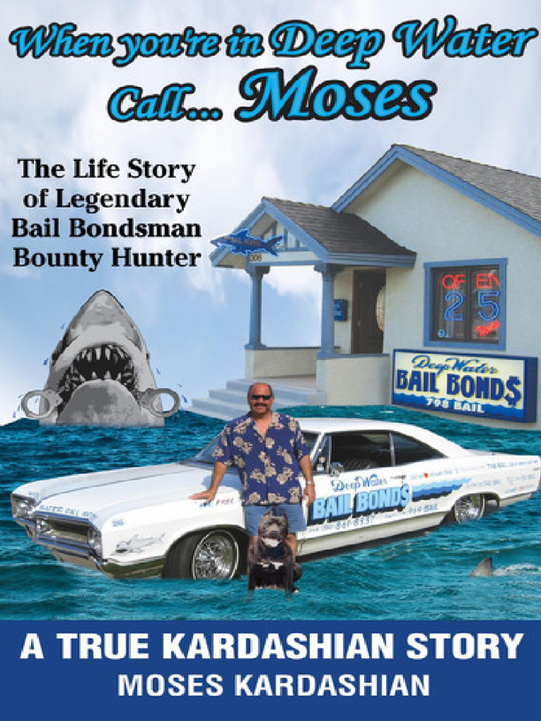 When You're in Deep Water Call - Moses: The Life Story of Legendary Bail Bondsman Bounty Hunter ...