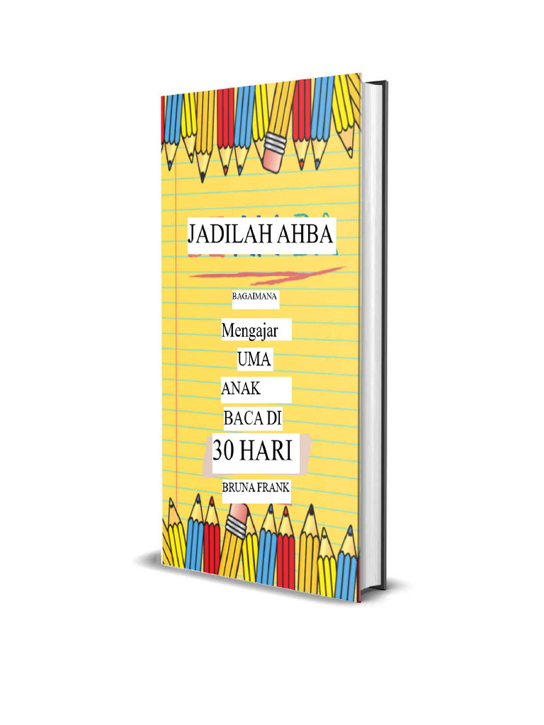 Be Ah Ba - Cara Mengajar Anak Untuk Membaca Dalam 30 Hari | PDF