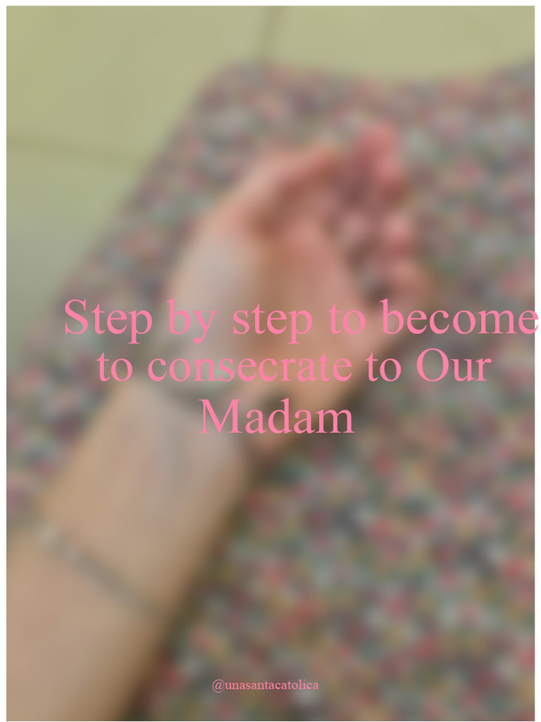 Step by Step To Consecrate Oneself To Our Lady | PDF | Mary, Mother Of ...
